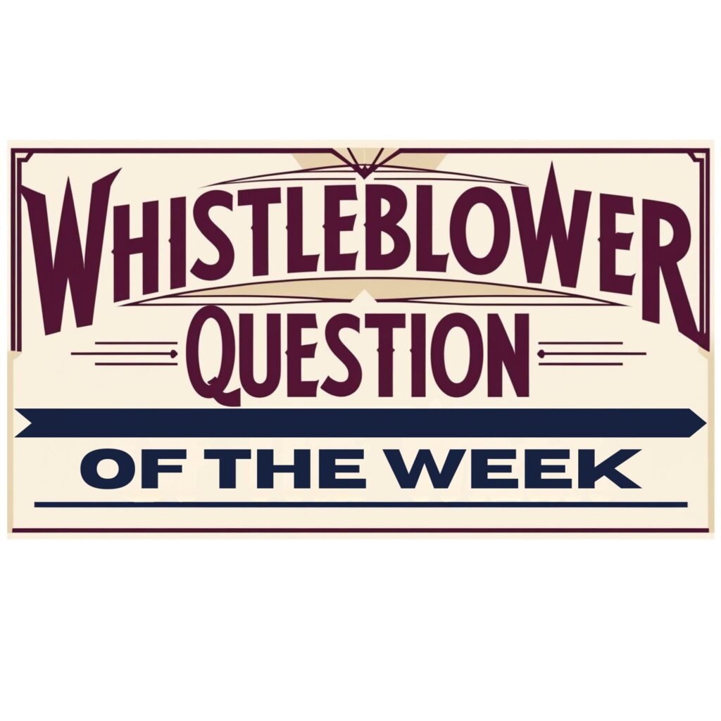 Whistleblower Question of the Week: What’s the Risk in Waiting to Blow ...