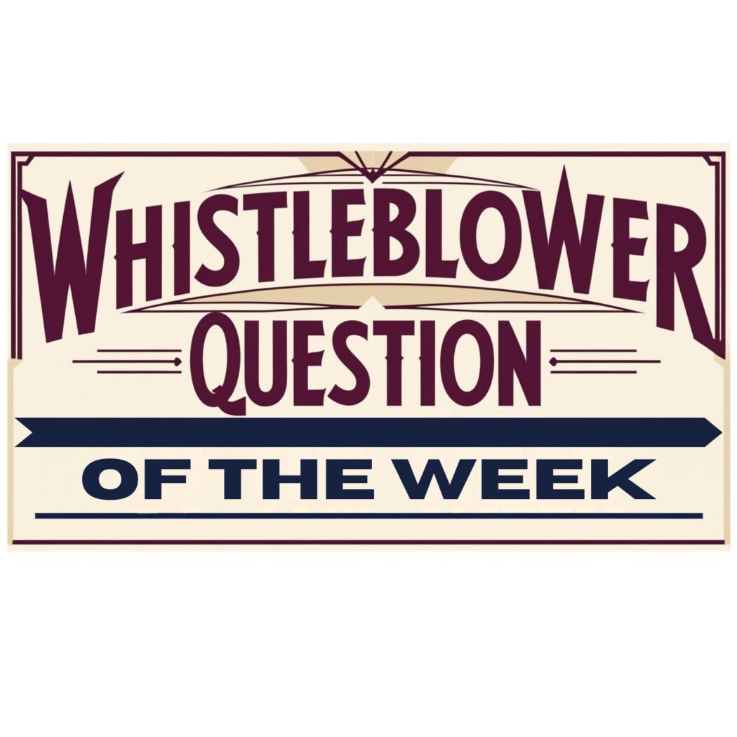 Whistleblower Question of the Week: What’s the Risk in Waiting to Blow ...